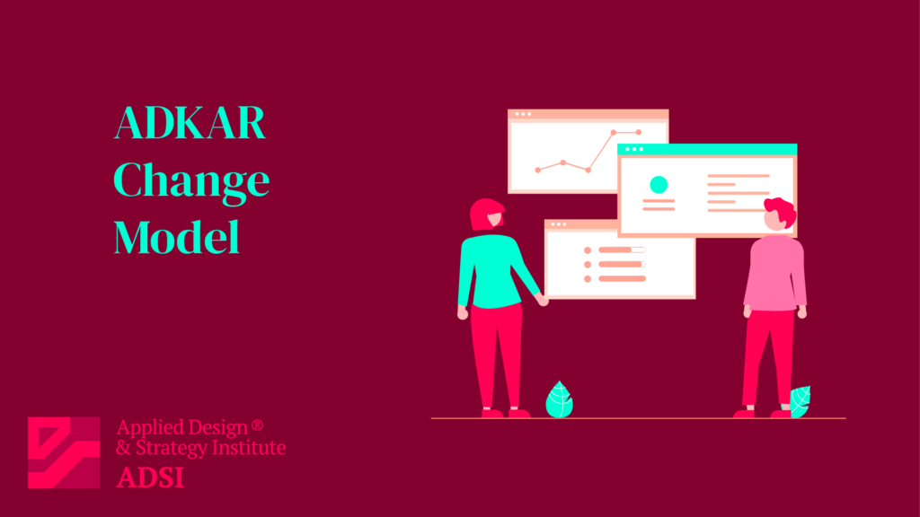 The ADKAR Model of Change Management - ADSI